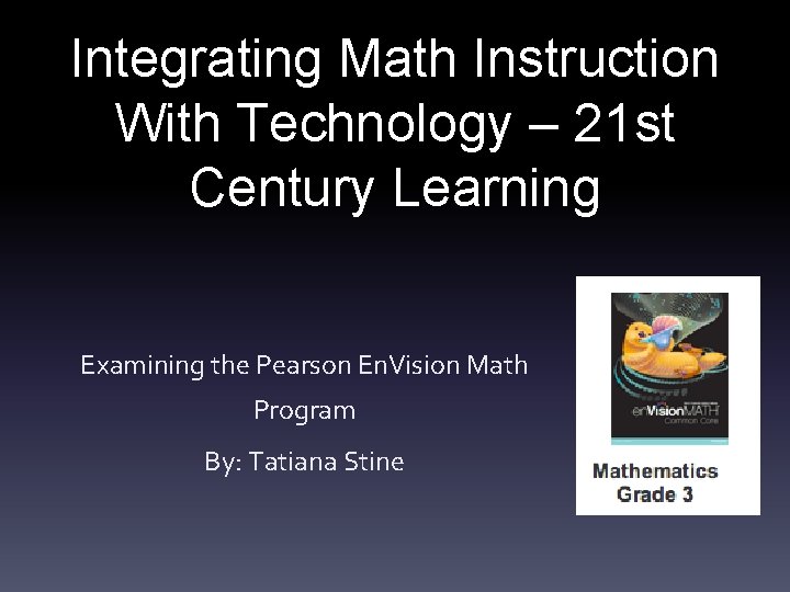 Integrating Math Instruction With Technology 21 st Century