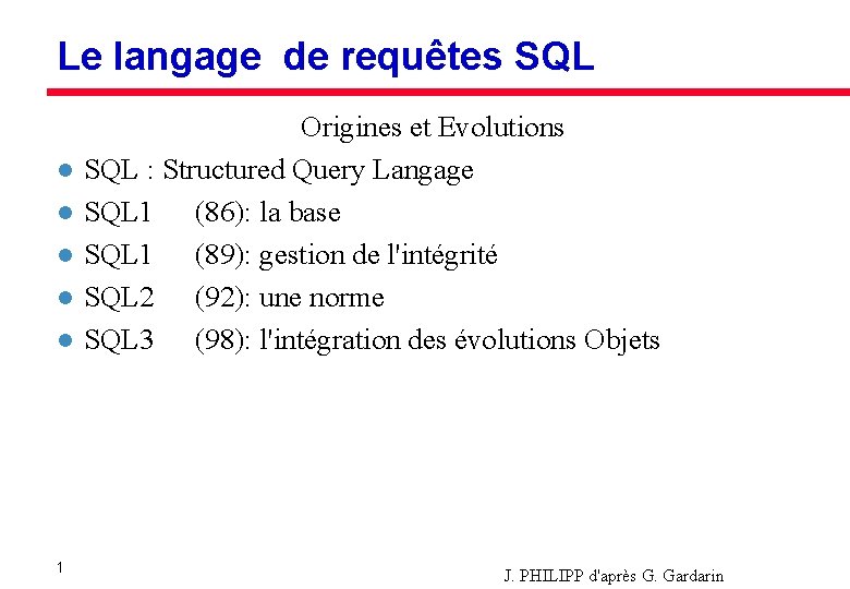 Le langage de requtes SQL l l l