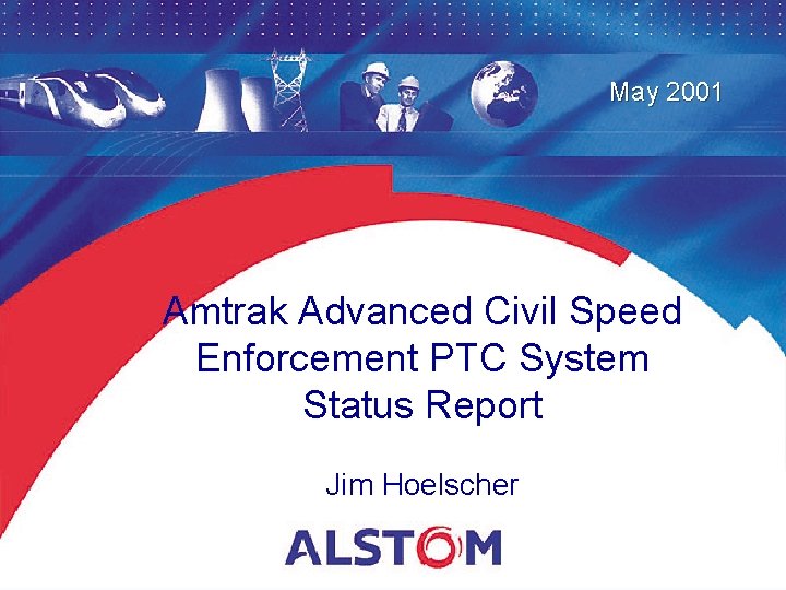 May 2001 Amtrak Advanced Civil Speed Enforcement PTC