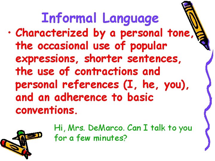 Diction Word Choice Formal Language Characterized by a