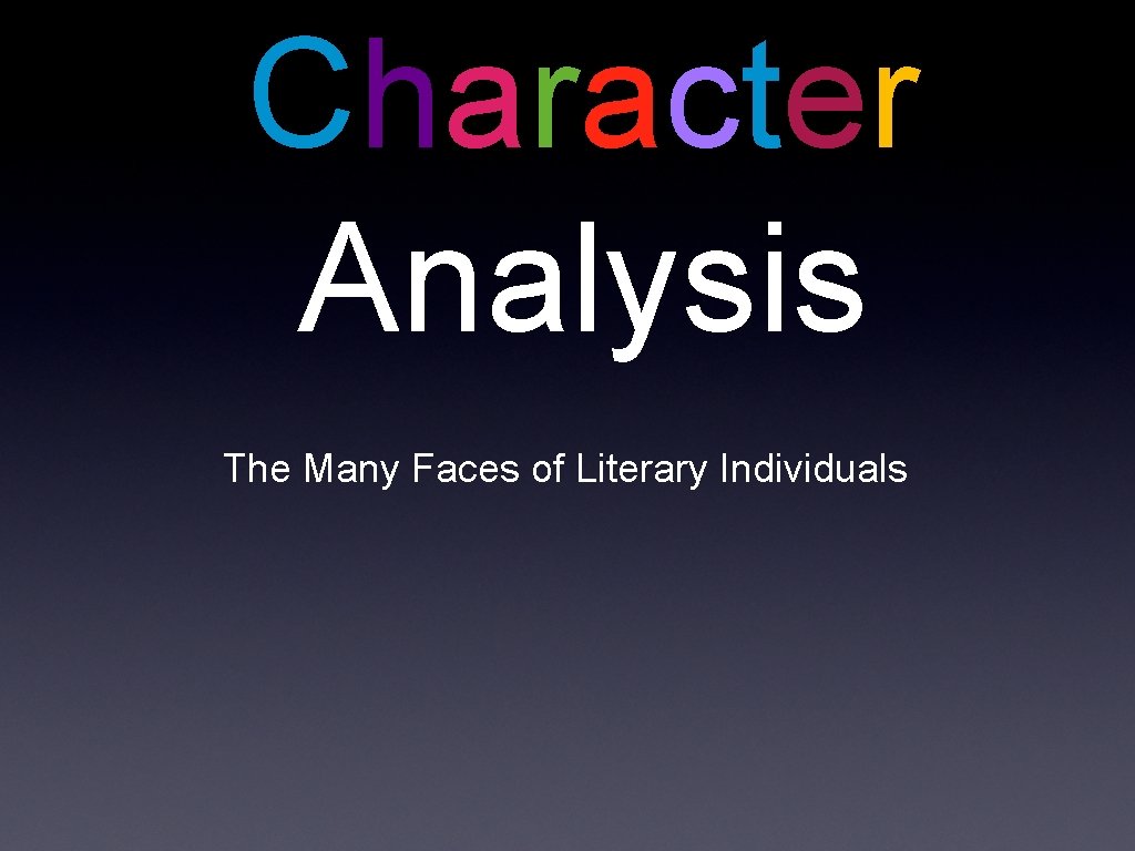 Character Analysis The Many Faces of Literary Individuals