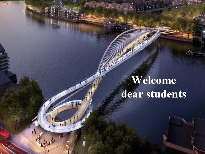 Welcome dear students Lets see some image and