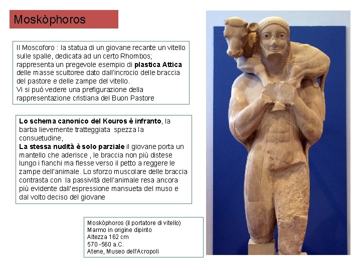 LA SCULTURA GRECA La scultura arcaica La grande