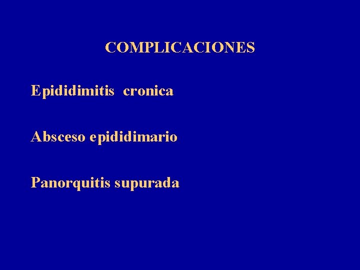 PATOLOGIA GENITAL EPIDIDIMITIS AGUDA El ms comn de