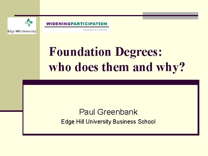 Foundation Degrees who does them and why Paul