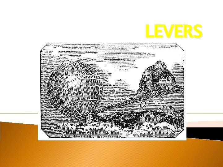 LEVERS Definition Concept Lever is a simple machine