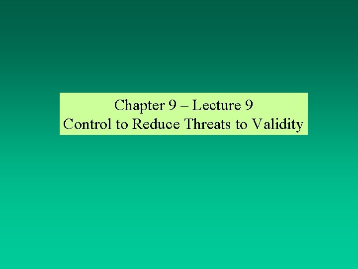 Chapter 9 Lecture 9 Control to Reduce Threats