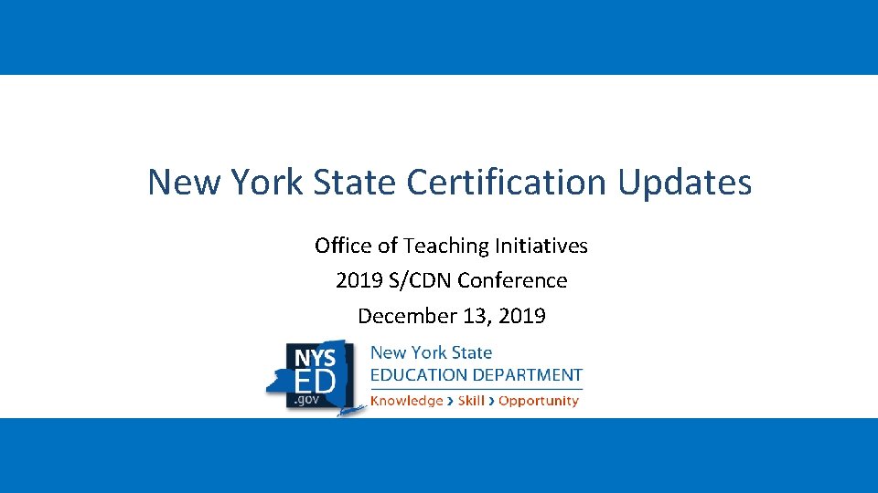 New York State Certification Updates Office of Teaching