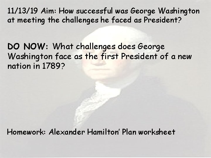 111319 Aim How successful was George Washington at