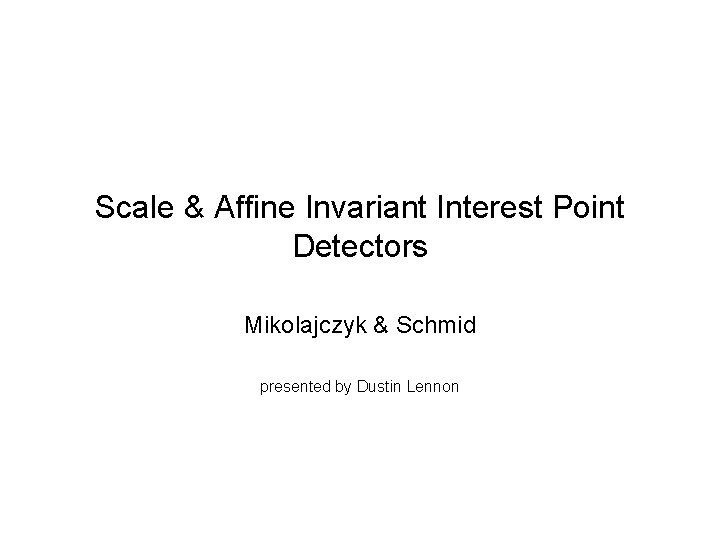 Scale Affine Invariant Interest Point Detectors Mikolajczyk Schmid