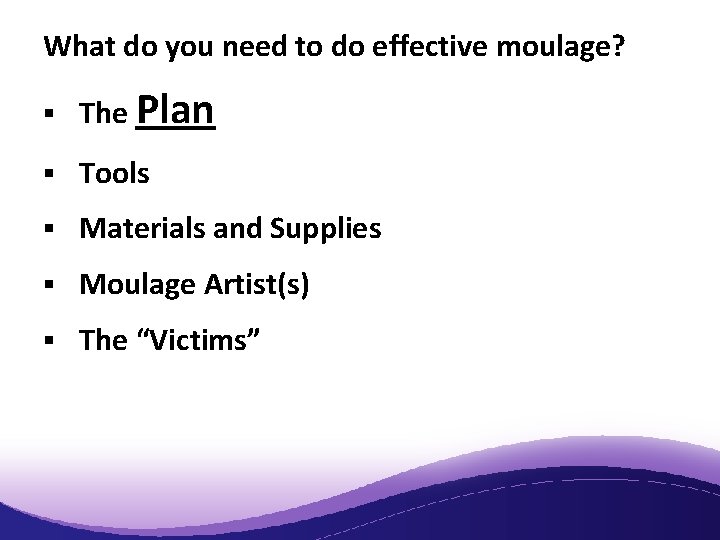 Moulage for Disaster Response Exercises Increased Realism Better