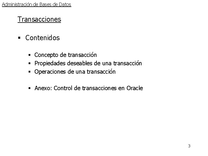 Administracin de Bases de Datos Integridad Transacciones Control