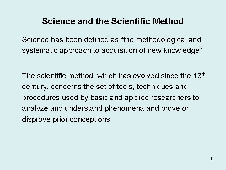 Science and the Scientific Method Science has been