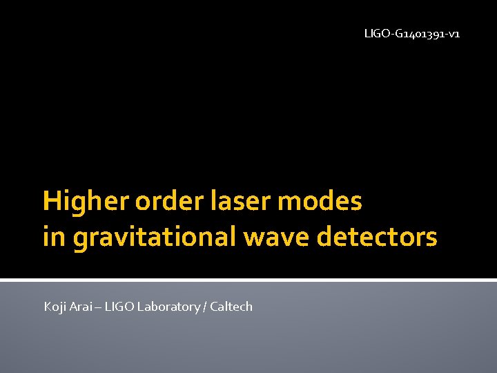 LIGOG 1401391 v 1 Higher order laser modes