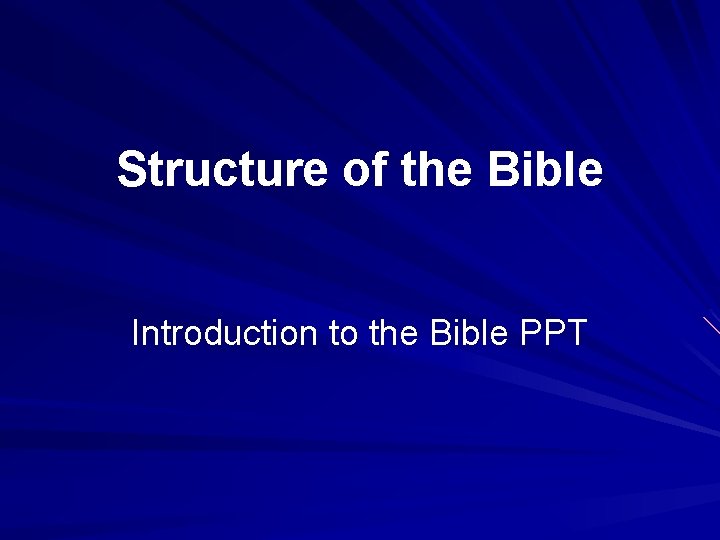 Structure of the Bible Introduction to the Bible