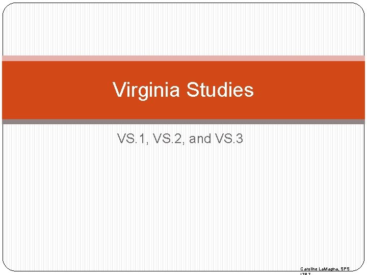 Virginia Studies VS 1 VS 2 and VS