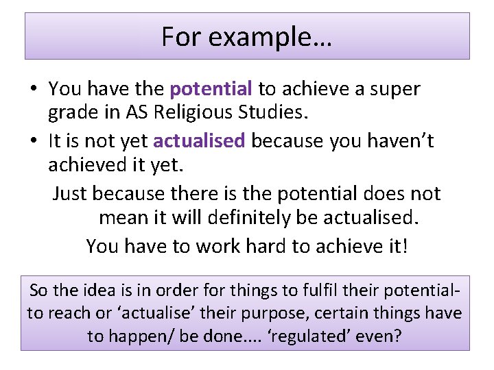 Aquinas was influenced by Aristotle What do you
