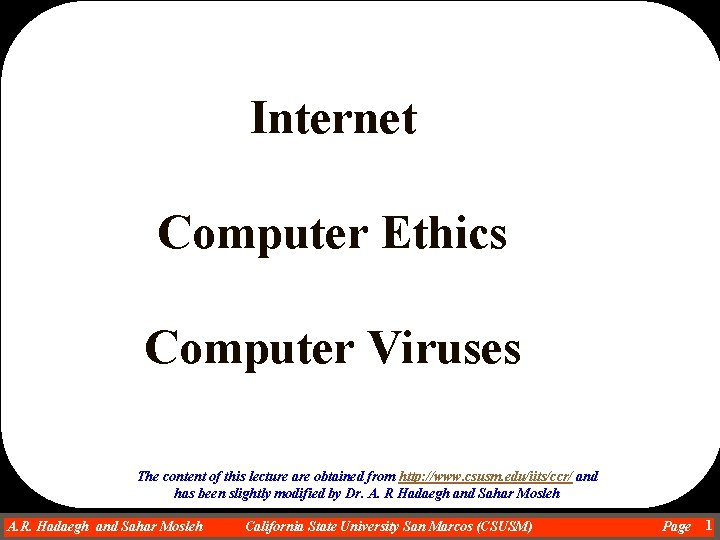 Internet Computer Ethics Computer Viruses The content of