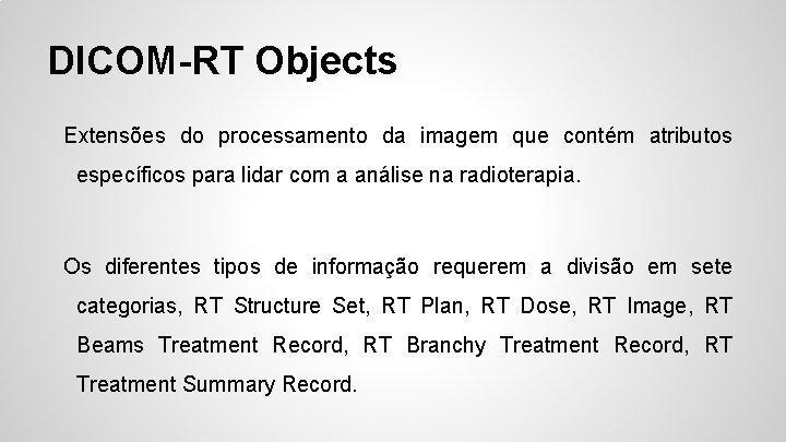 DICOMRT and Its Utilization in Radiation Therapy Maria