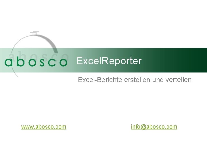 Excel Reporter ExcelBerichte erstellen und verteilen www abosco