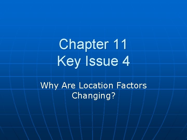 Chapter 11 Key Issue 4 Why Are Location