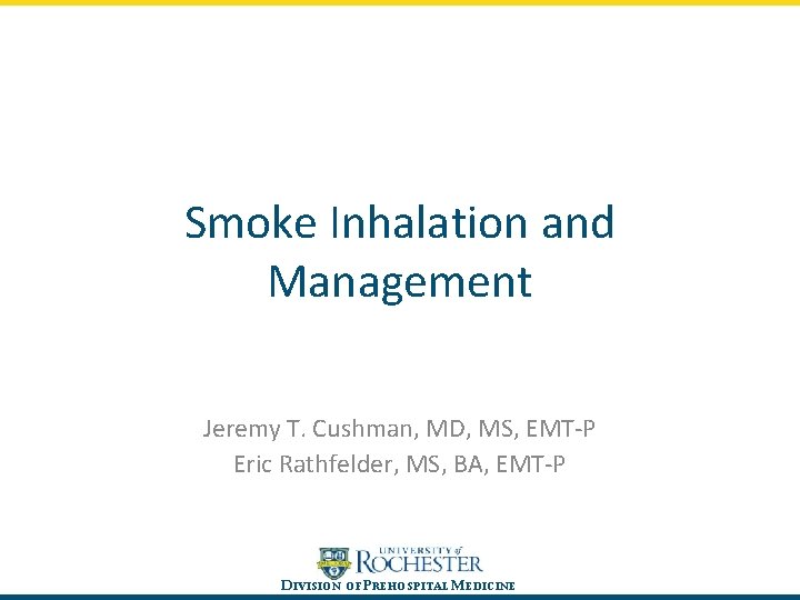 Smoke Inhalation and Management Jeremy T Cushman MD