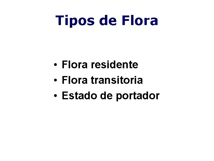 Flora microbiana Nomenclatura y definiciones actuales Microbiota humana