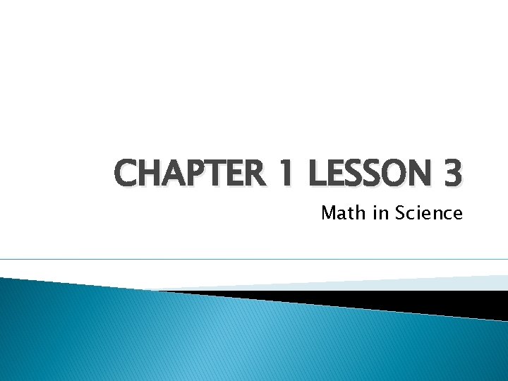 CHAPTER 1 LESSON 3 Math in Science Key