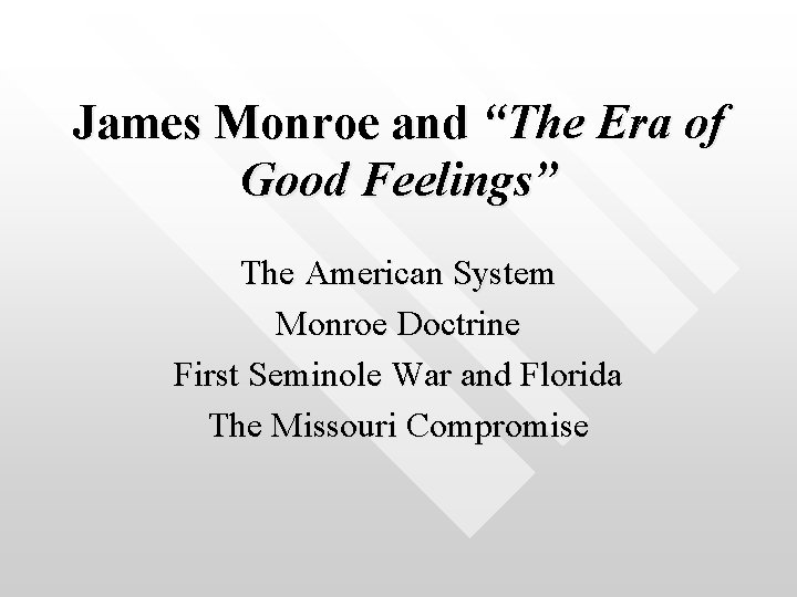 James Monroe and The Era of Good Feelings