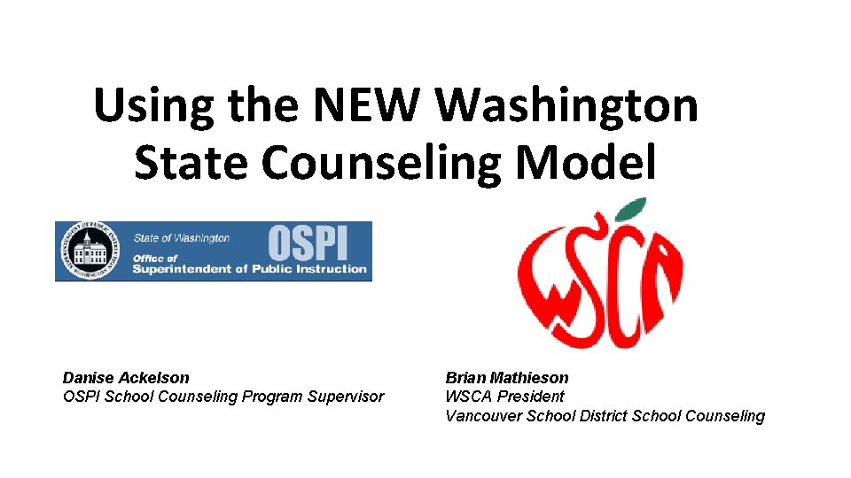 Using the NEW Washington State Counseling Model Danise