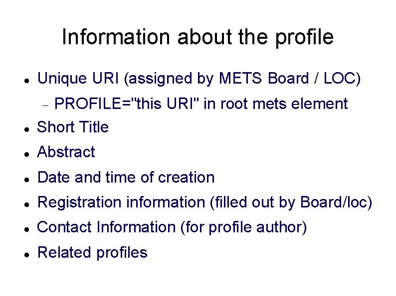 METS Profiles Brian Tingle cochair METS Editorial Board