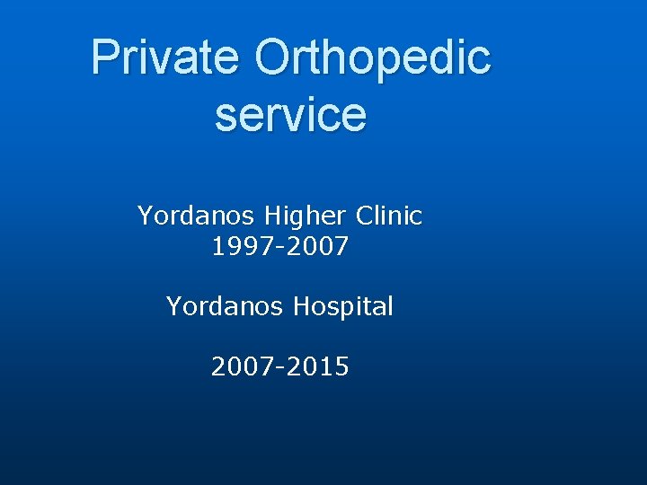 Private Orthopedic service Yordanos Higher Clinic 1997 2007