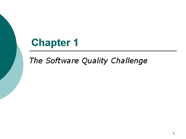Chapter 1 The Software Quality Challenge 1 The