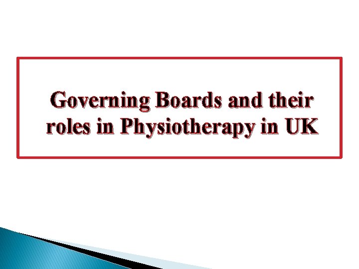 Governing Boards and their roles in Physiotherapy Group