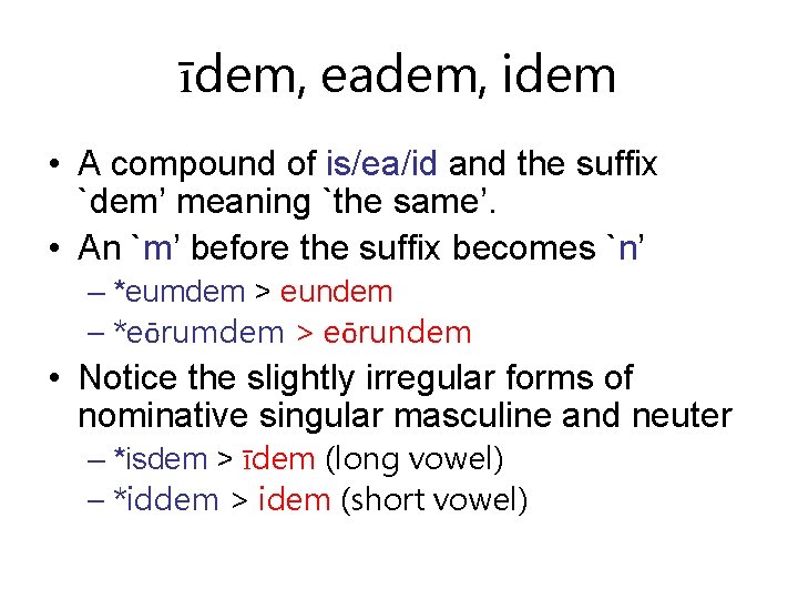 LATIN PRONOUNS THE BASICS Most pronouns can also
