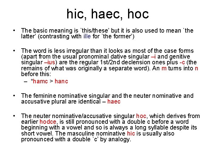 LATIN PRONOUNS THE BASICS Most pronouns can also