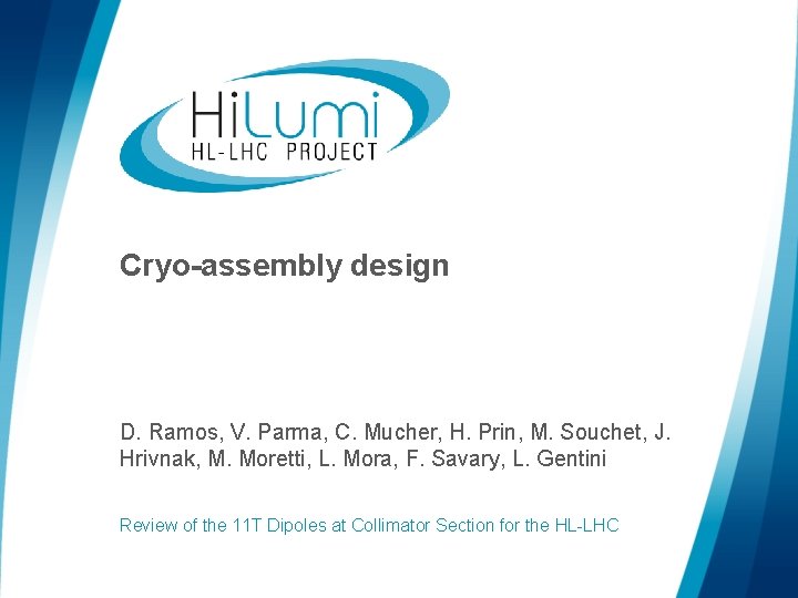 Cryoassembly design D Ramos V Parma C Mucher