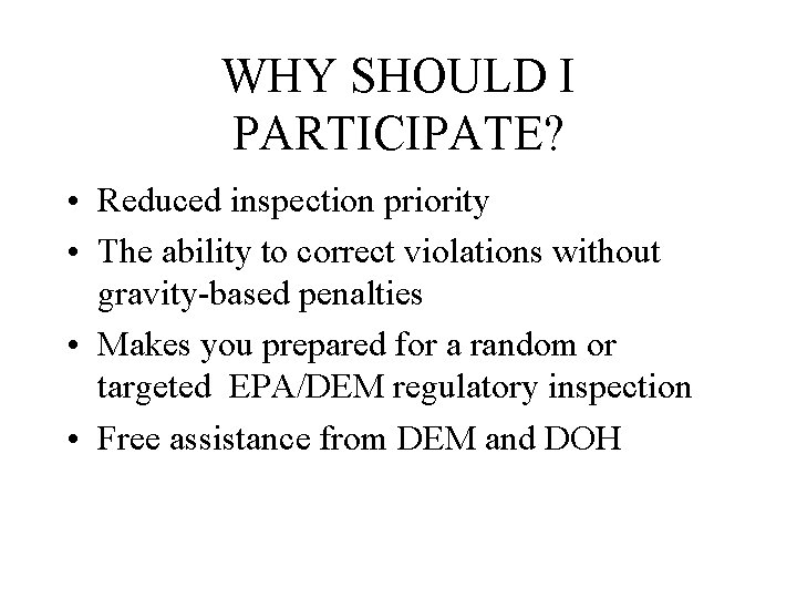 WHY SHOULD I PARTICIPATE Reduced inspection priority The