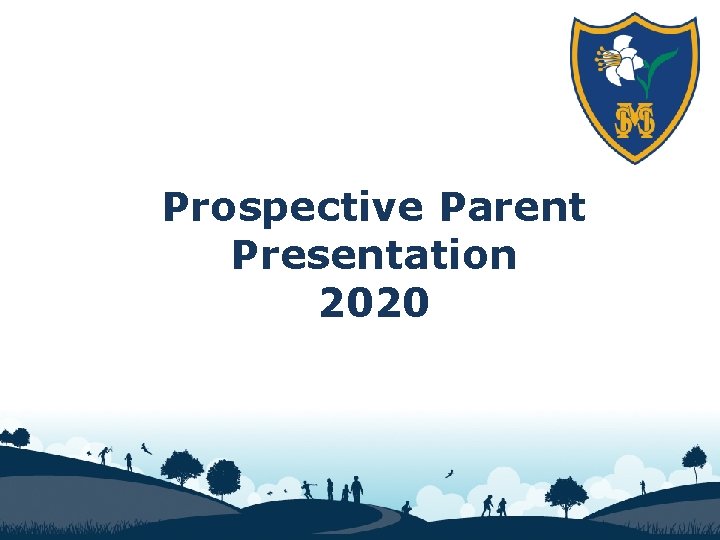 Prospective Parent Presentation 2020 Who we are Our