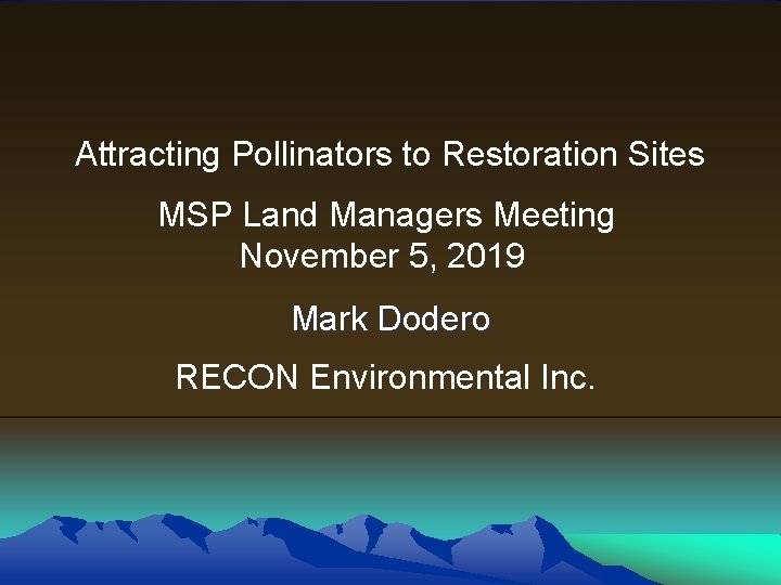 Attracting Pollinators to Restoration Sites MSP Land Managers