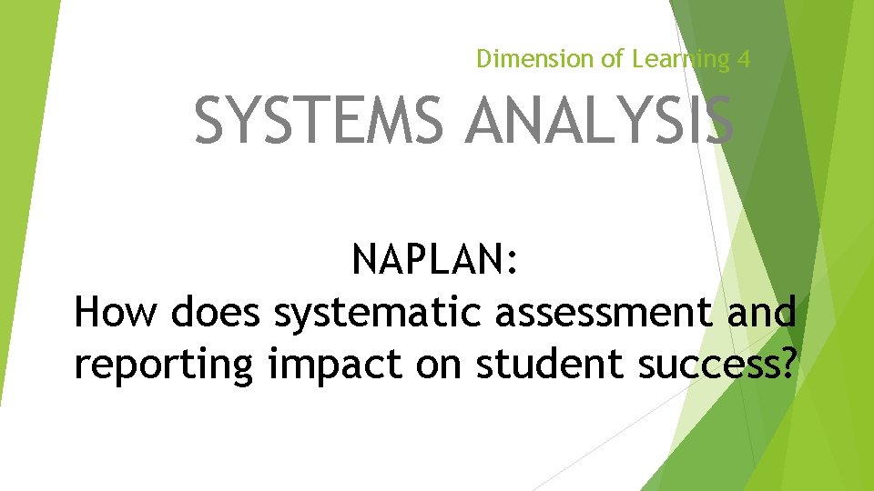 Dimension of Learning 4 SYSTEMS ANALYSIS NAPLAN How
