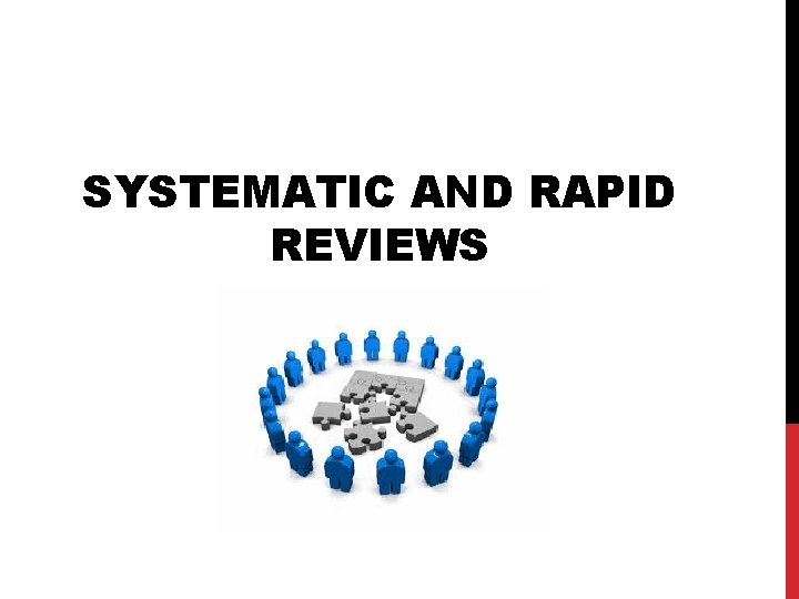 SYSTEMATIC AND RAPID REVIEWS WHERE DID THEY COME