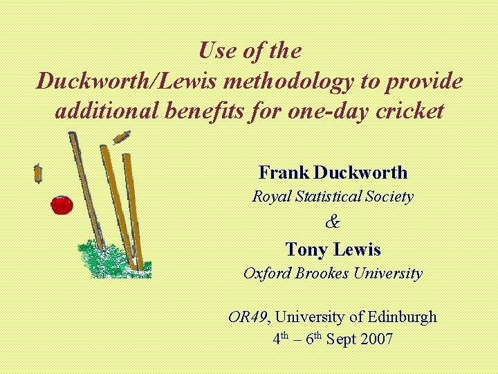 Use of the DuckworthLewis methodology to provide additional