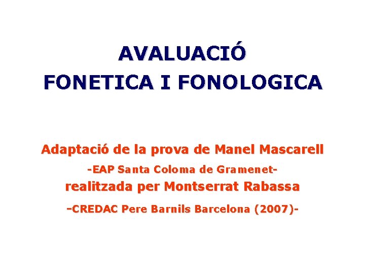 AVALUACI FONETICA I FONOLOGICA Adaptaci de la prova