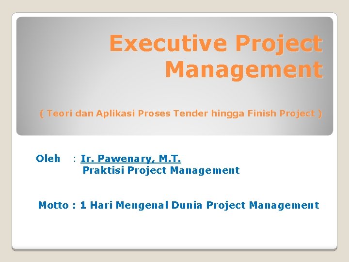 Executive Project Management Teori dan Aplikasi Proses Tender