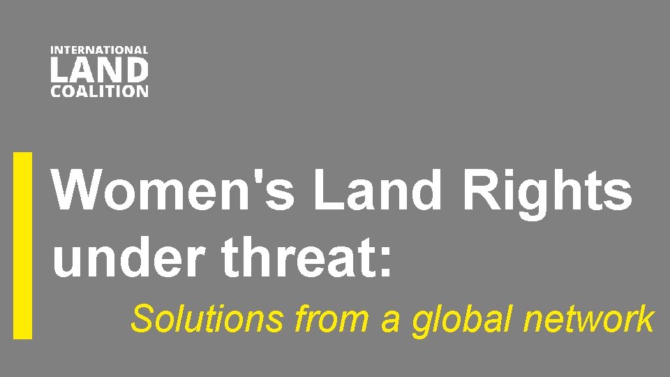 Womens Land Rights under threat Solutions from a