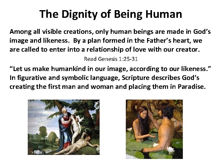 The Dignity of Being Human Among all visible