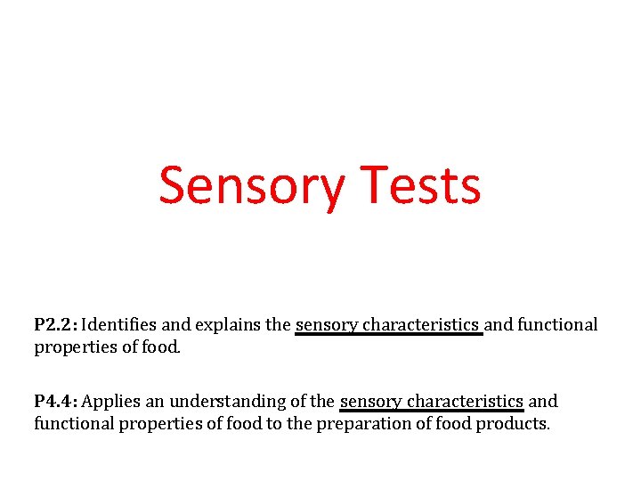 Sensory Tests P 2 2 Identifies and explains