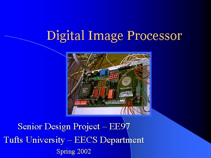 Digital Image Processor Senior Design Project EE 97