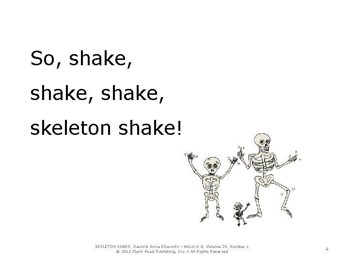 SKELETON SHAKE David Anne Ellsworth MUSIC K8 Volume
